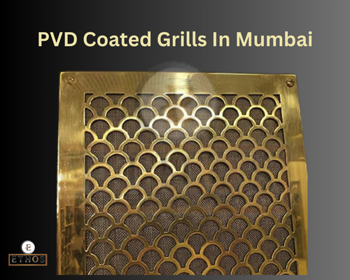 Premium PVD Coated Grills in Mumbai | Stylish & Durable